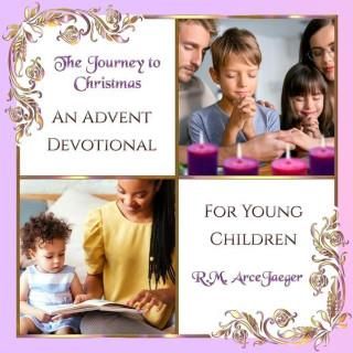 The Journey to Christmas: An Advent Devotional for Young Children ...