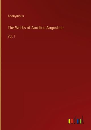 The Works of Aurelius Augustine - Literatura obcojęzyczna - Ceny i ...
