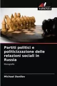 Partiti politici e politicizzazione delle relazioni sociali in Russia ...