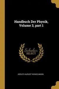 Handbuch Der Physik, Volume 3, part 1 - Literatura obcojęzyczna - Ceny ...
