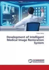 Development of Intelligent Medical Image Restoration System - Harby ...