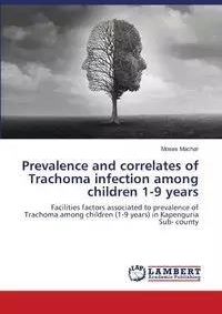 Prevalence and correlates of Trachoma infection among children 1-9 ...
