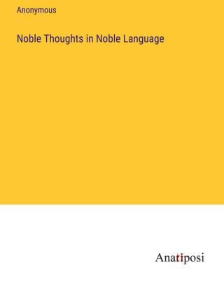 Noble Thoughts in Noble Language - Literatura obcojęzyczna - Ceny i ...