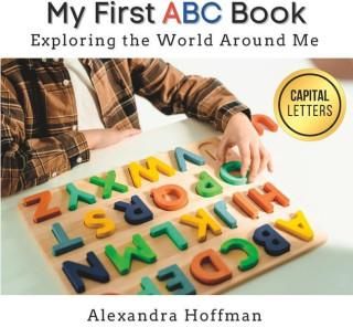 My First ABC Book: Exploring the World Around Me - Literatura ...