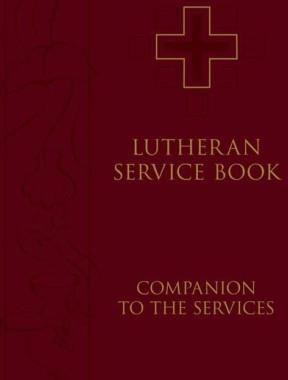 Lutheran Service Book: Companion to the Services - Literatura ...