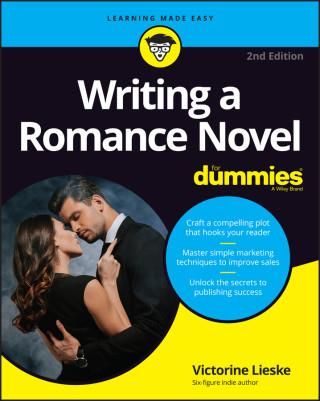 Writing a Romance Novel For Dummies, 2nd Edition - Literatura ...