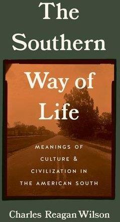 The Southern Way of Life: Meanings of Culture and Civilization in the ...