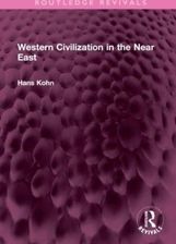 Western Civilization in the Near East Hans Lutz, Barbara Kohn, Franck ...