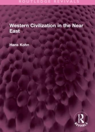 Western Civilization in the Near East Hans Lutz, Barbara Kohn, Franck ...