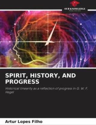 SPIRIT, HISTORY, AND PROGRESS - Literatura obcojęzyczna - Ceny i opinie ...