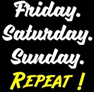 Friday Saturday Sunday Repeat: Lustiges Freitag Samstag Sonntag Nochmal ...