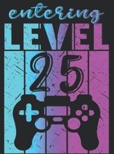Gaming Entering Level 25 . Geburtstag 25 Jahre alt 25 Geburtstag ...