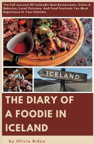 The Diary Of A Foodie In Iceland: The Full Account Of Icelandic Best Restaurants, Cafes ...