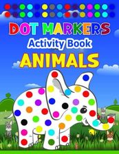Dot Markers Activity Book Animals: Easy Guided BIG DOTS Coloring Book ...