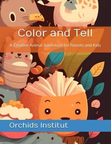 Color and Tell: A Creative Animal Adventure for Parents and Kids ...