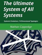 The Ultimate System of All Systems: Systemic Evolutions / N-Dimensional ...