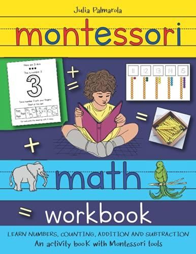 Montessori Math Workbook: Learn Numbers, Counting, Addition and ...