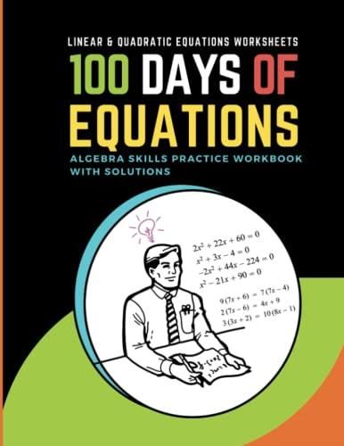 100 Days of Equations: Algebra skills Practice Workbook with solutions ...