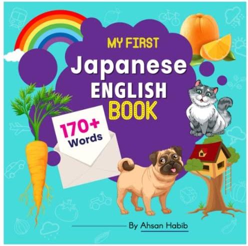 My First Japanese-English Book: 170+ Words: An excellent Japanese ...