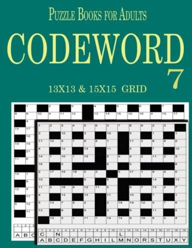 Codeword puzzle book for adult 7: A variety of 13x13 and 15x15 Grid Code Breaking Puzzles for ...