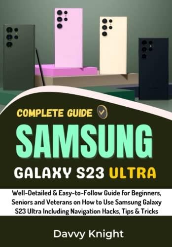 Samsung Galaxy S23 Ultra Complete Guide: Well-Detailed & Easy-to-Follow ...