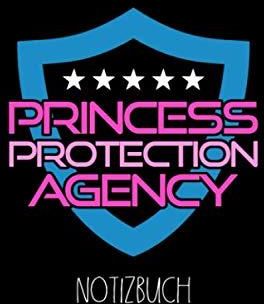 PRINCESS PROTECTION AGENCY – Notizbuch: Prinzessin, Schutz, Agentur ...