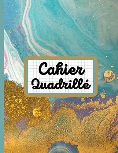 Cahier Quadrillé: Aquarelle , Carnet de notes quadrillé , Grand Format ...