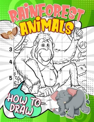 How To Draw Rainforest Animals: Easy Guide Book For Drawing With 30 ...