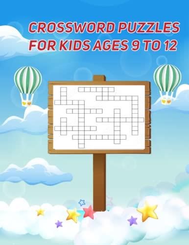 Crossword Puzzles For Kids Ages 9 to 12: Fun and Easy Crossword Puzzle ...
