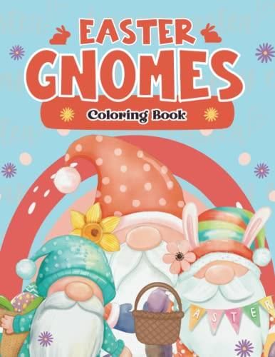 Easter Gnomes Coloring Book: Cute Easter Gnomies Coloring Book, Unique ...