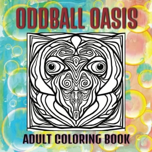 Oddball Oasis: An Adult Coloring Book of Eccentric Designs - Literatura ...
