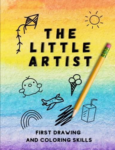 The Little Artist: First Drawing and Coloring Skills, Activity Book For ...