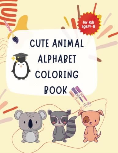 Cute animal alphabet coloring book for kids ages 4-8: The best book to ...