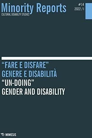 Minority reports. Ediz. bilingue. «Fare e disfare». Genere e disabilità ...