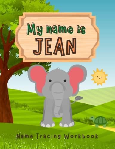 MY NAME IS JEAN , NAME TRACING WORKBOOK , LETTER TRACING BOOK FOR ...