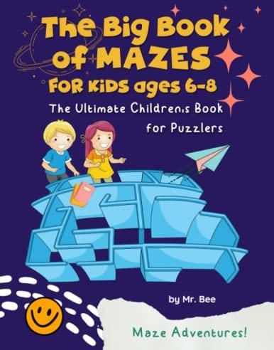 The Big Book of Mazes for Kids age 6-8: A Journey Through Increasingly ...