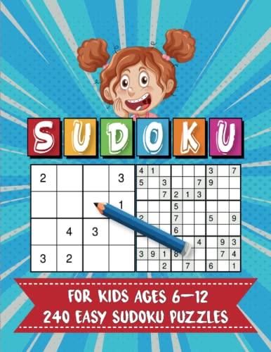 Sudoku For Kids Ages 6-12: 240 Easy Sudoku Puzzles For Kids And ...