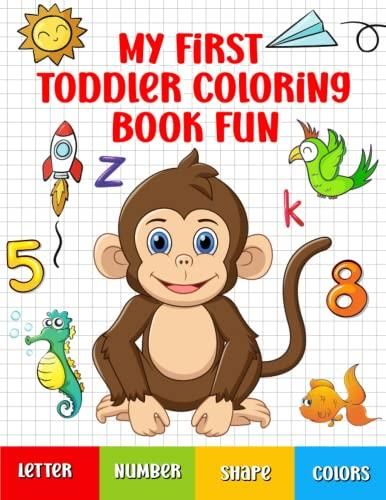 My First Toddler Coloring Book Fun: Introduce Your Child to the Joys of ...