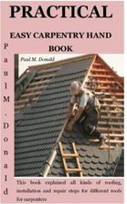 PRACTICAL EASY CARPENTRY HAND BOOK: This book explained all kinds of ...