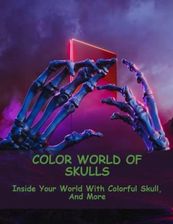 Color World Of Skulls: Inside Your World With Colorful Skull, And More ...