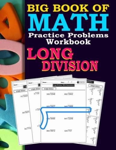 Big Book of Math Practice Problems Workbook Long Division: Ages 10-13 ...