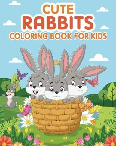 Cute Rabbits Coloring Book for Kids: Easter Bunny Coloring Book For ...