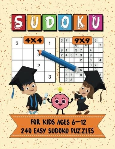Sudoku For Kids Ages 6-12: 240 Easy Sudoku Puzzles For Kids And ...