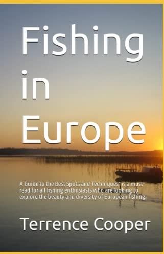 Fishing in Europe: A Guide to the Best Spots and Techniques is a must ...