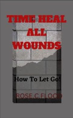 TIME HEALS ALL WOUNDS: How to let GO! - Literatura obcojęzyczna - Ceny ...