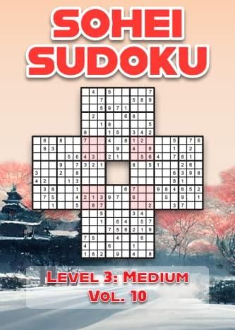 Sohei Sudoku Level 3: Medium Vol. 10: Four Merged 9x9 Grids Comes With ...