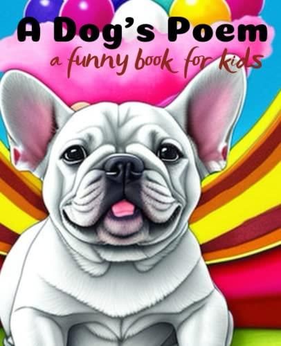 A Dog's Poem : A funny poem book for kids 3-5 years old about a ...