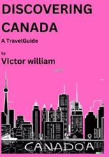 Discovering Canada: Discover Canada's Hidden Gems: A Comprehensive ...