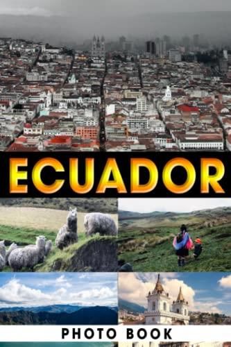 Ecuador Photo Book: Memories of Ecuador Captured in Colorful Photos For ...