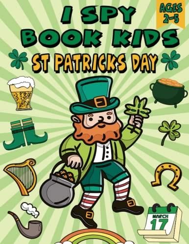I Spy St Patricks Day Books For Kids Ages 2-5: Activity Book about St ...